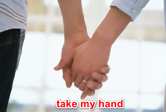 take me hand 和take my hand 用法都是正确的吗-百度经验